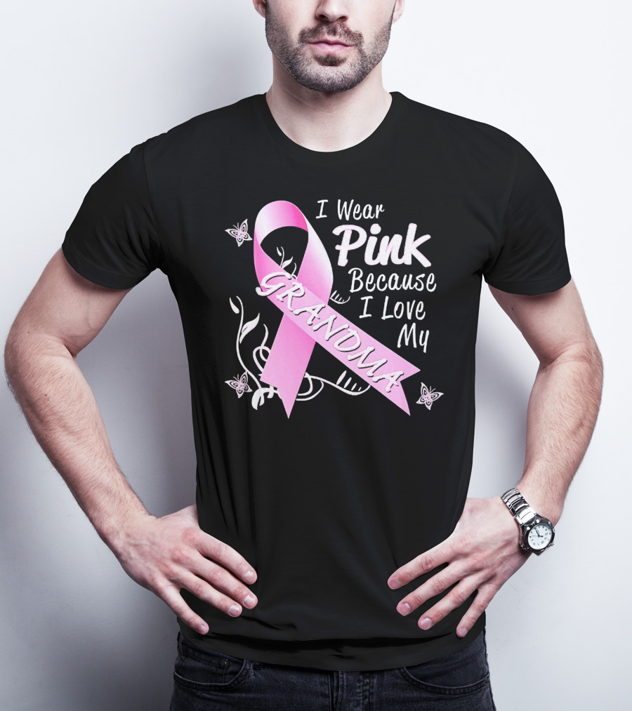 I Wear Pink Because I Love My Grandma Breast Cancer Awareness T-Shirt