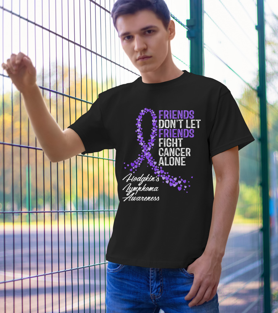 Friends Don't Let Friends Fight Cancer Alone Hodgkin's Lymphoma Awareness T-Shirt
