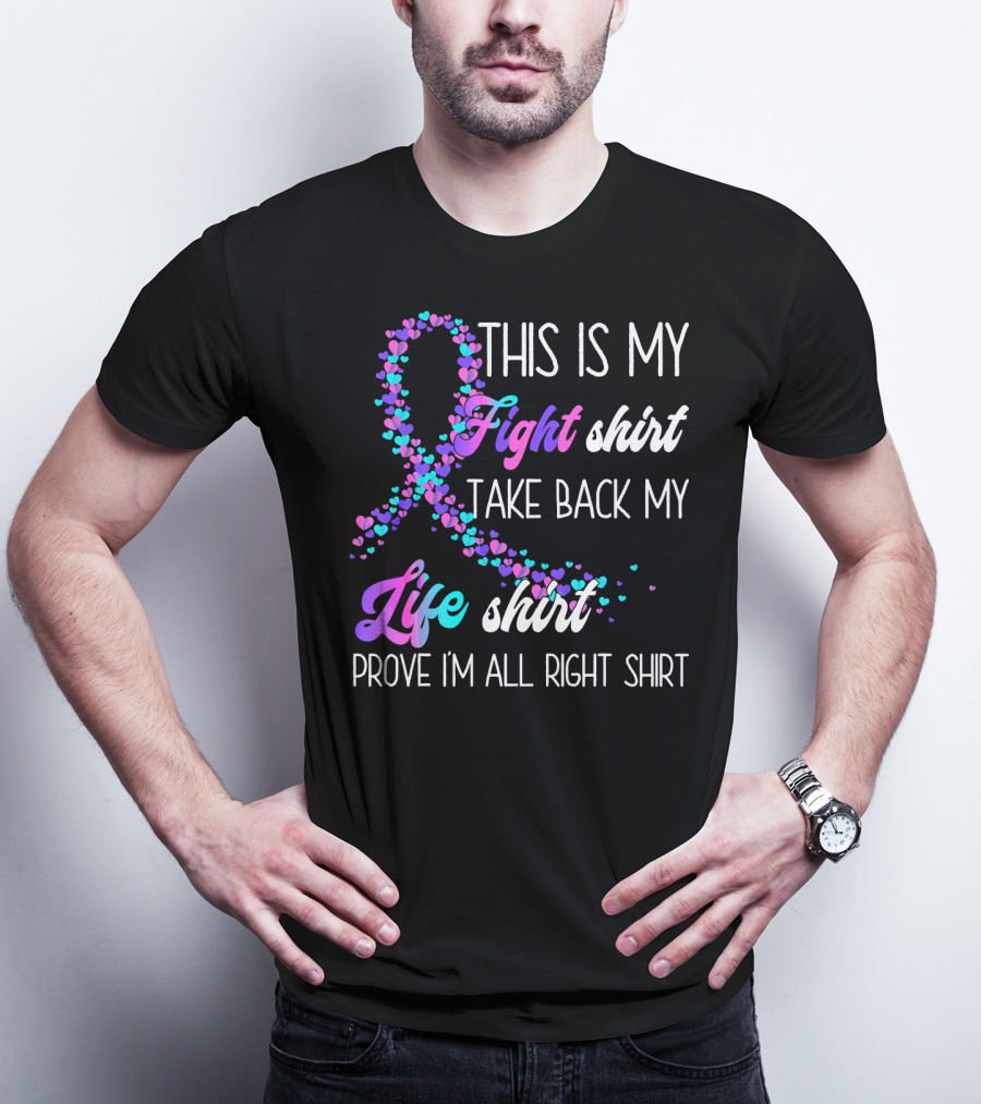 This Is My Fight Take Back My Life Shirt Prove I'm All Right Thyroid Cancer T-Shirt