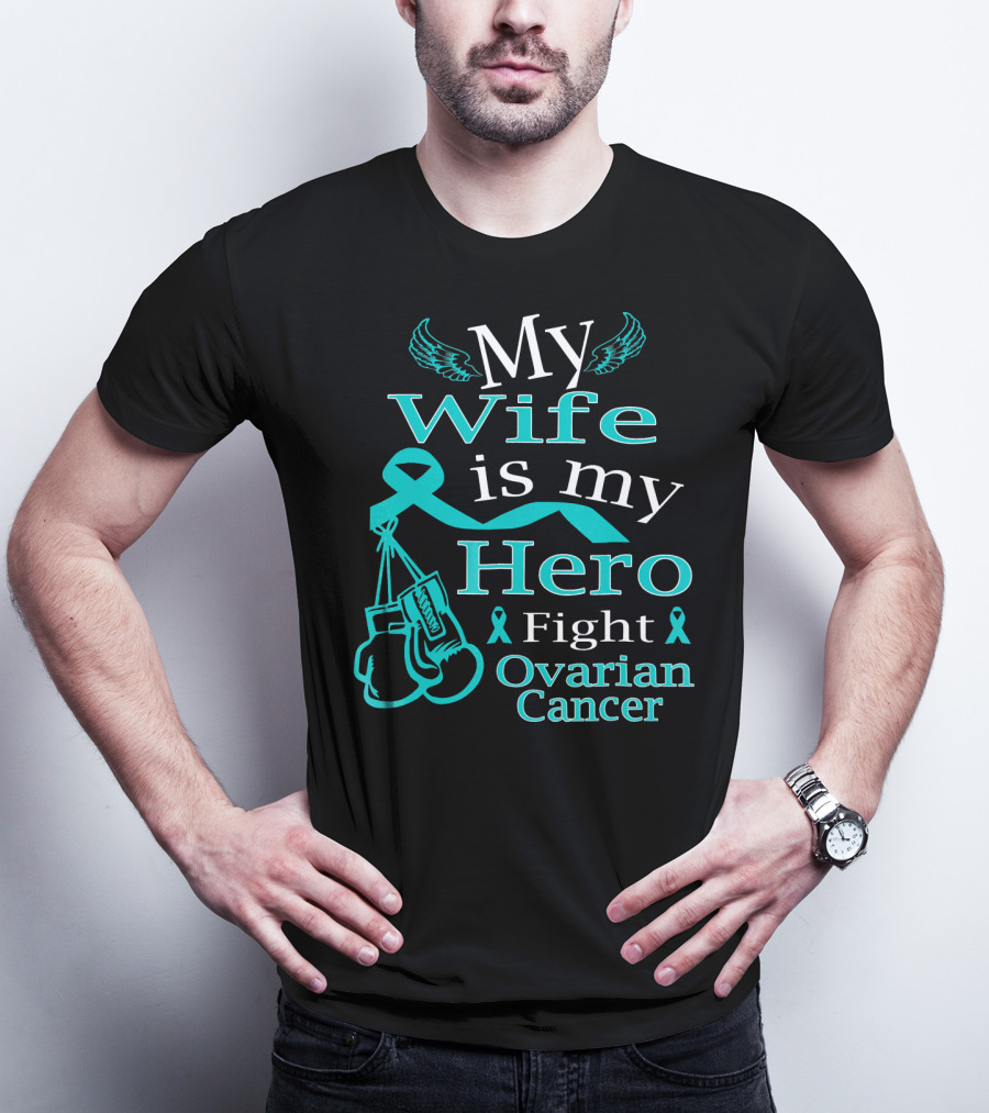 My Wife Is My Hero Fight Ovarian Cancer T-Shirt