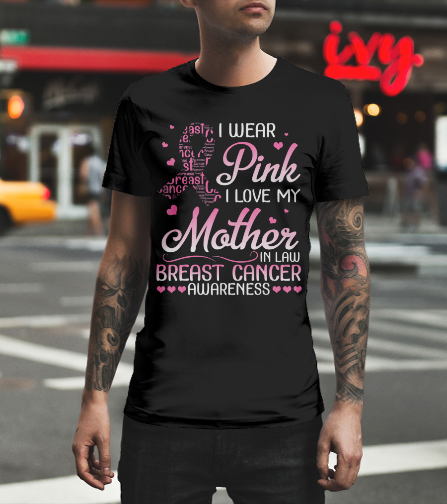 I Wear Pink I Love My Mother In Law Breast Cancer Awareness T-Shirt