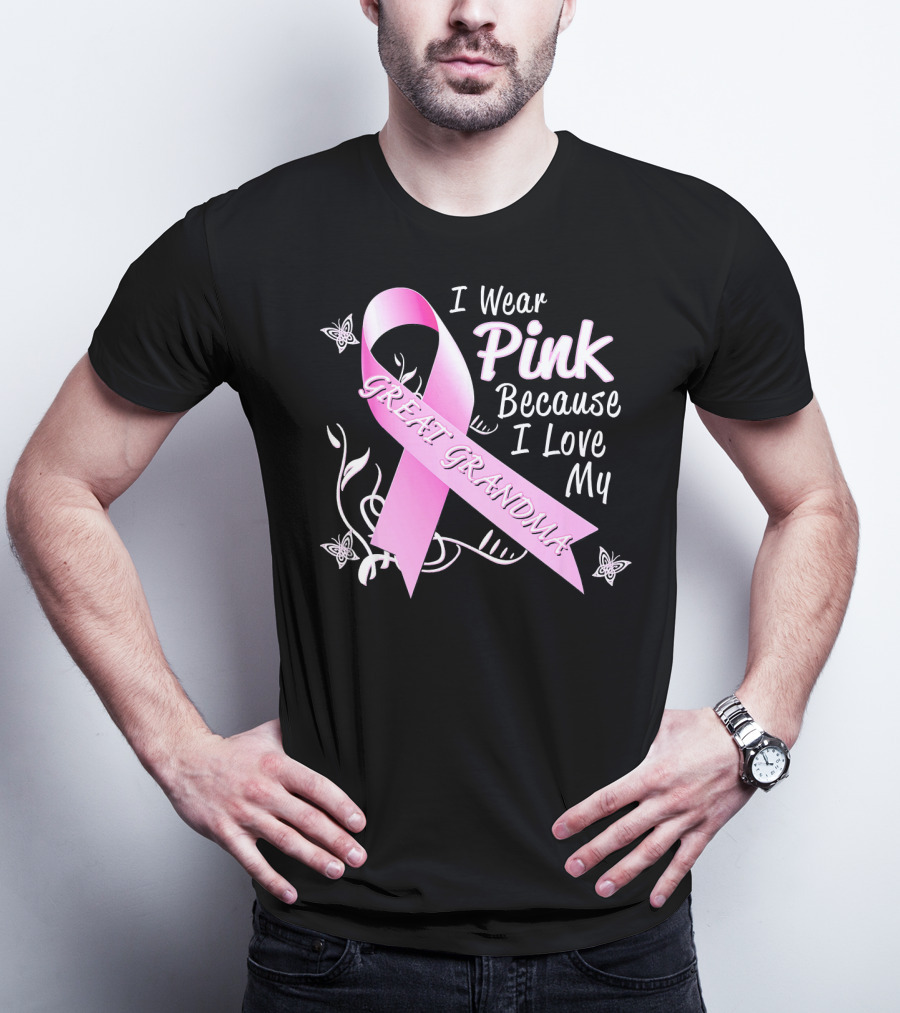 I Wear Pink Because I Love My Great Grandma Breast Cancer Awareness Pink T-Shirt