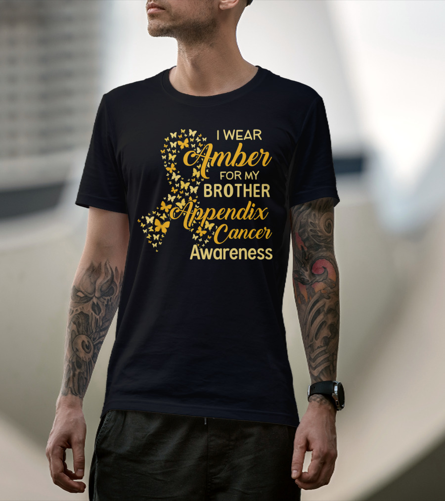 I Wear Amber For My Brother Appendix Cancer Awareness T-Shirt