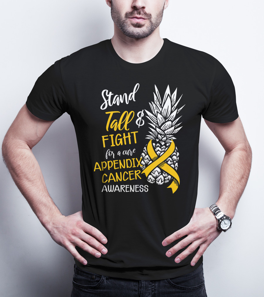 Stand Tall And Fight For A Cure Appendix Cancer Awareness Pineapple T-Shirt
