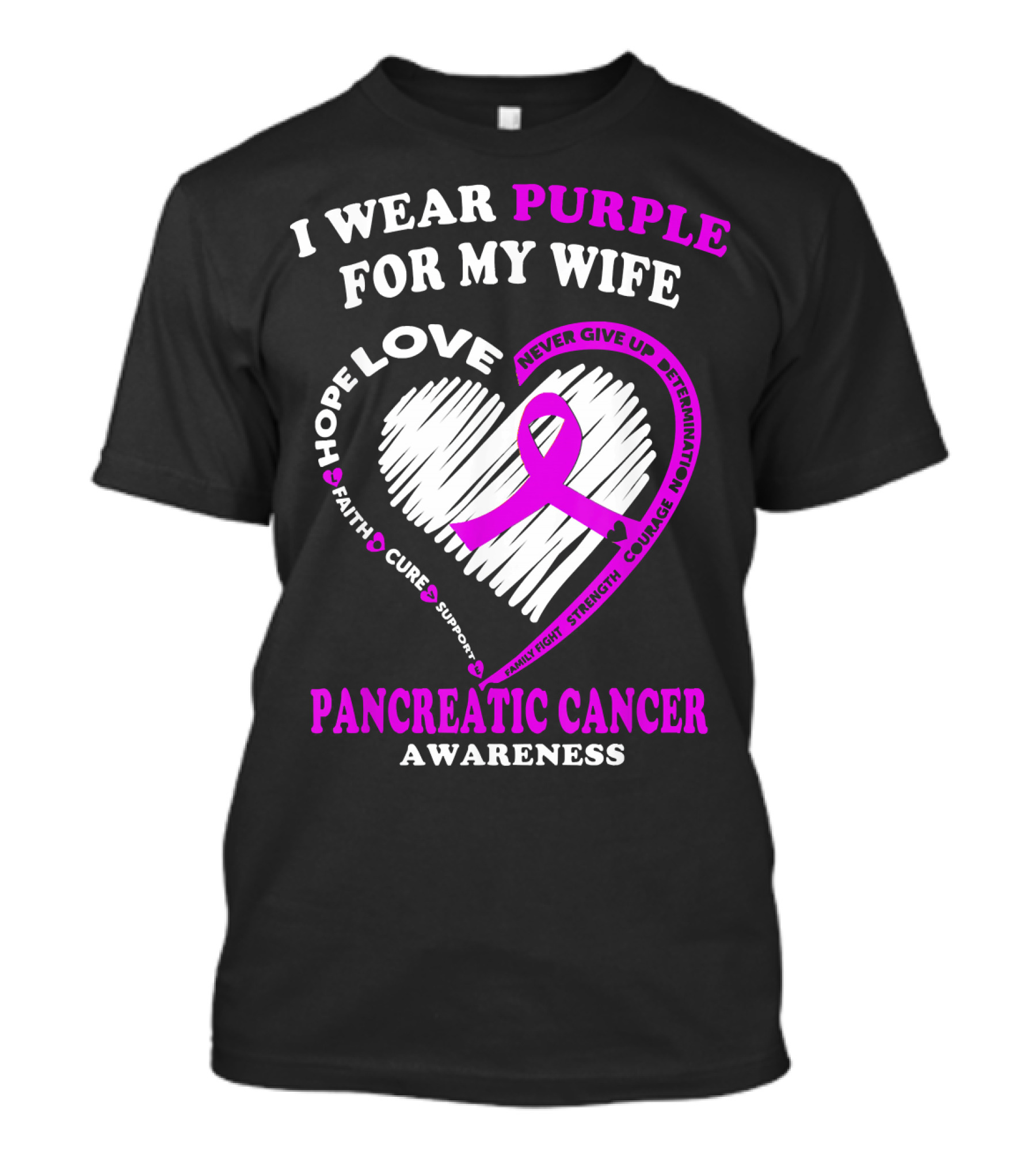 I Wear Purple For My Wife Love Hope Faith Cure Support Never Give Up Determination Family Fight Strength Courage Inspire Pancreatic Cancer Awareness T-Shirt