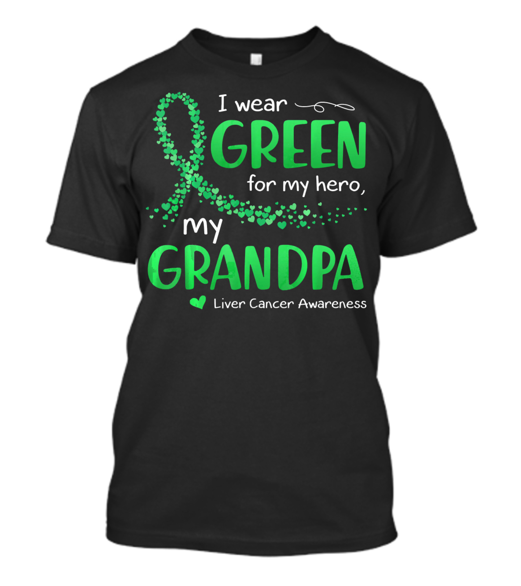 I Wear Green For My Hero My Grandpa Liver Cancer Awareness T-Shirt