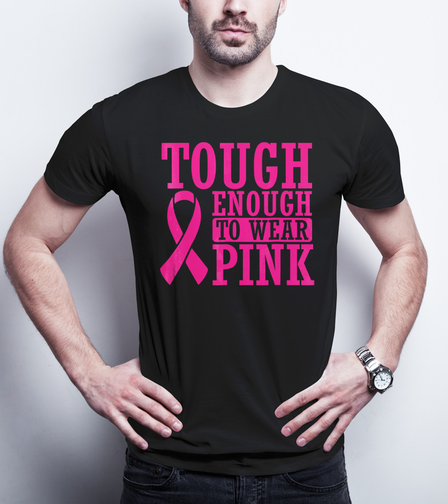 Tough Enough To Wear Pink Cancer Awareness T-Shirt