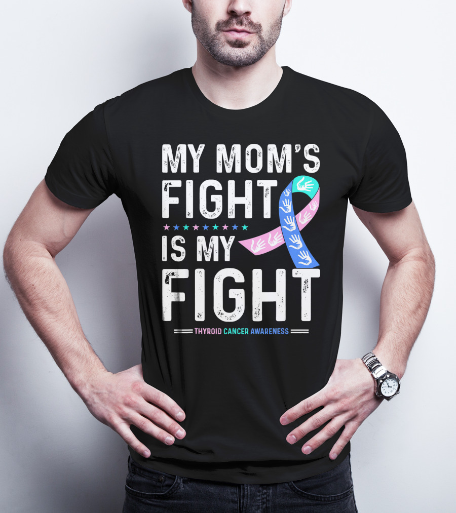 My Mom's Fight Is My Fight Thyroid Cancer Awareness T-Shirt