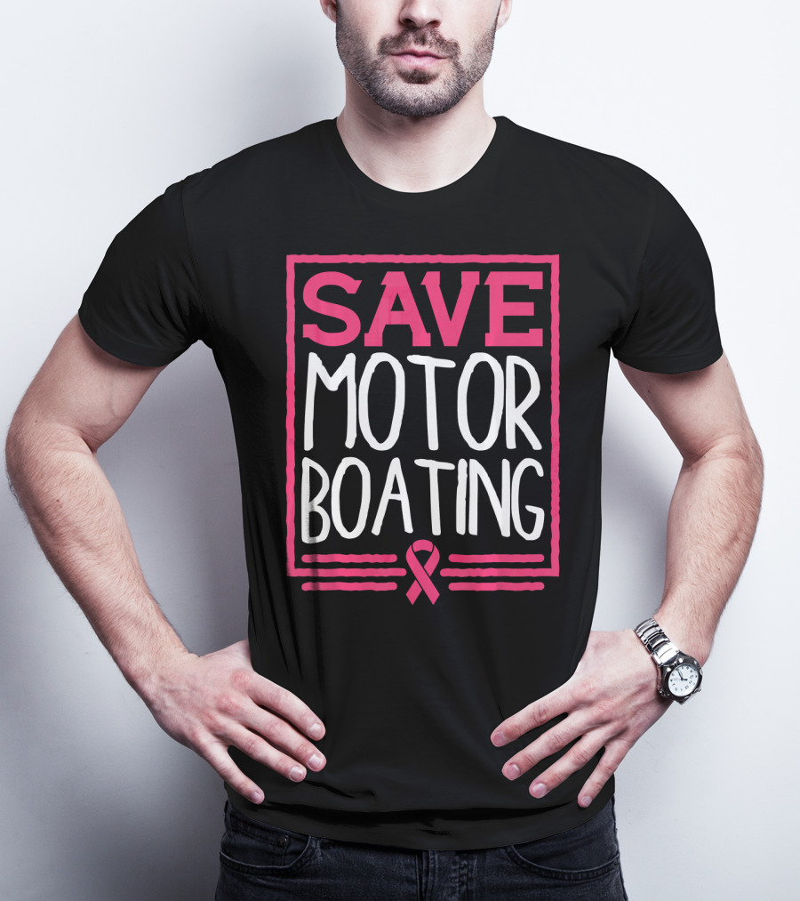 Save Motor Boating Breast Cancer Awareness T-Shirt