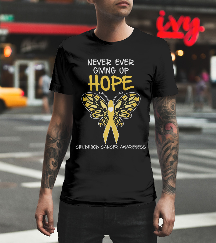 Never Ever Giving Up Hope Childhood Cancer Awareness T-Shirt