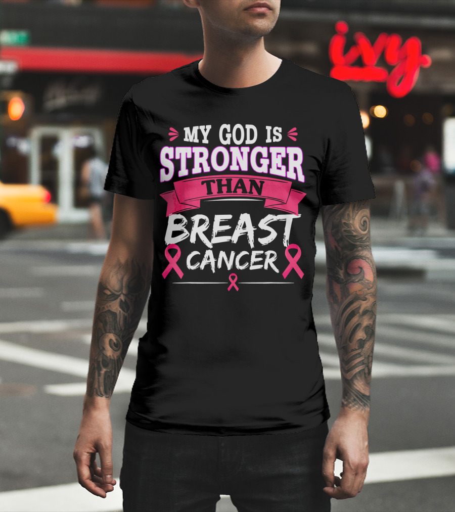 My God Is Stronger Than Breast Cancer T-Shirt