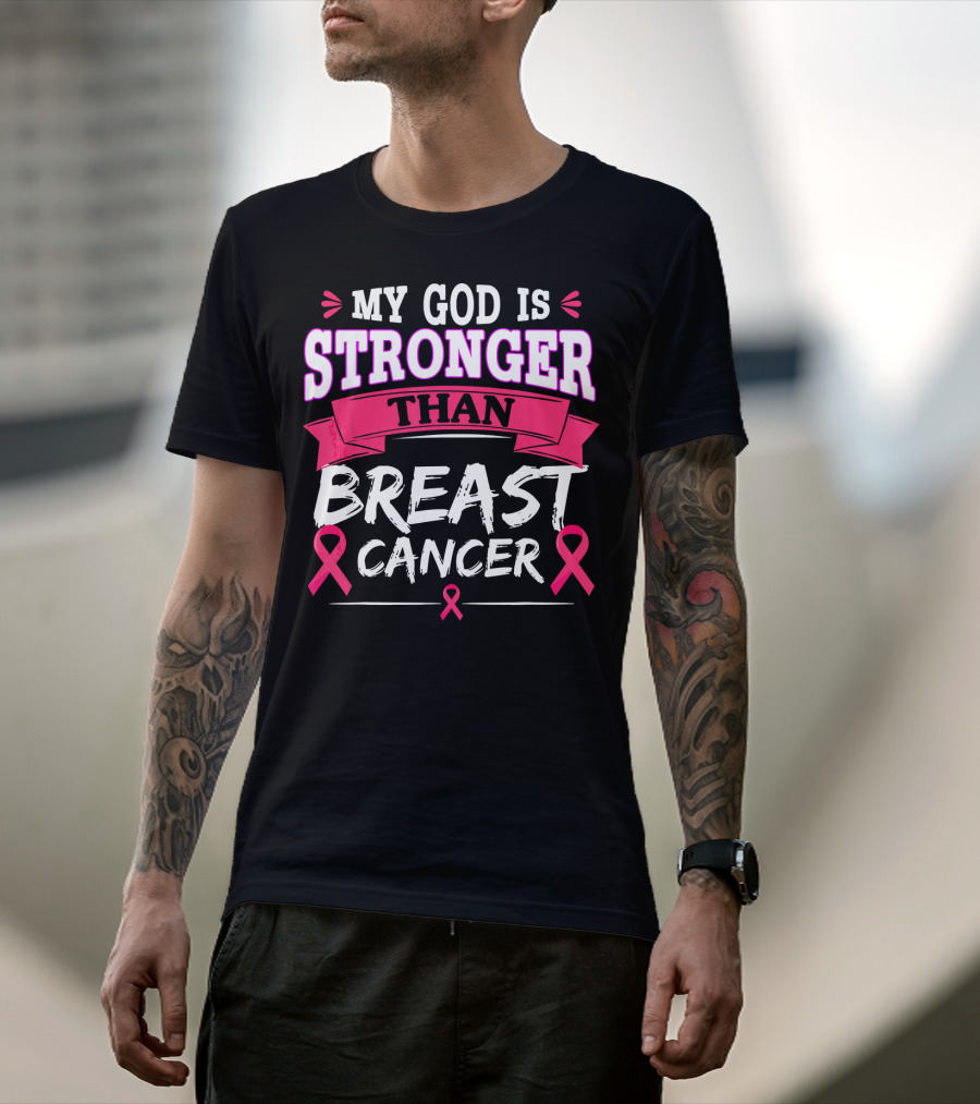My God Is Stronger Than Breast Cancer T-Shirt