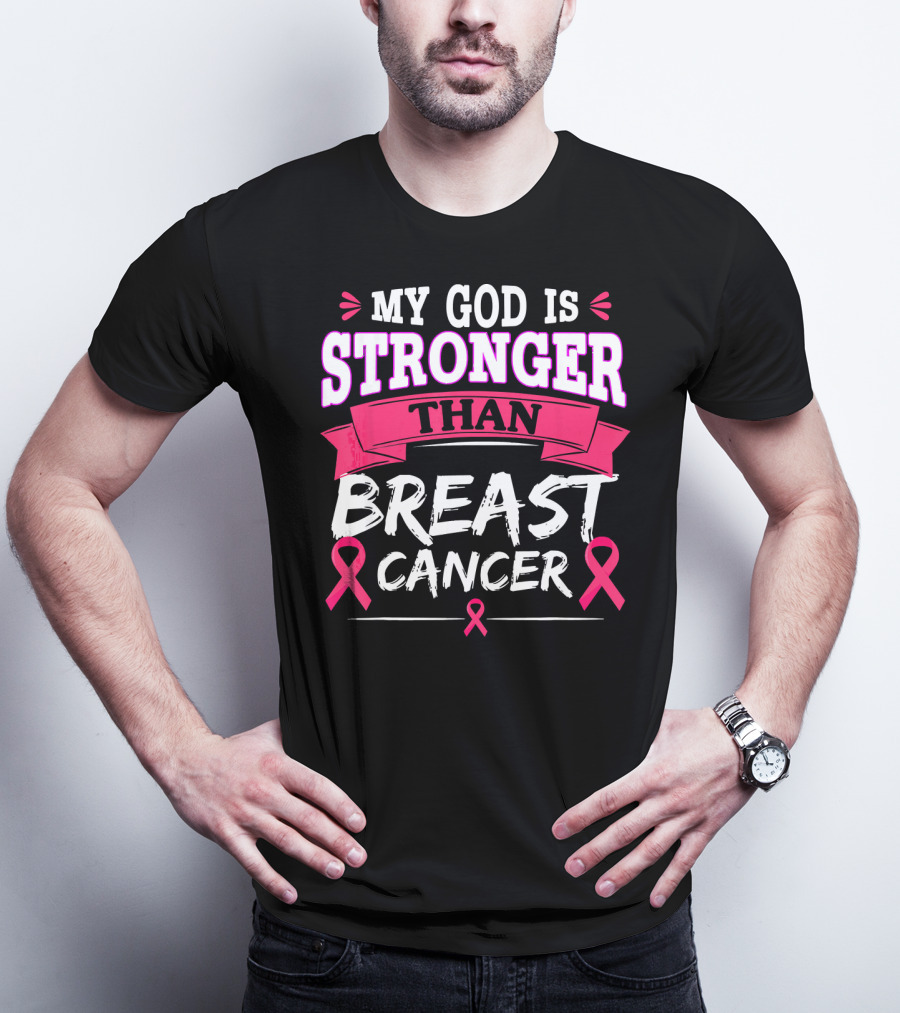 My God Is Stronger Than Breast Cancer T-Shirt