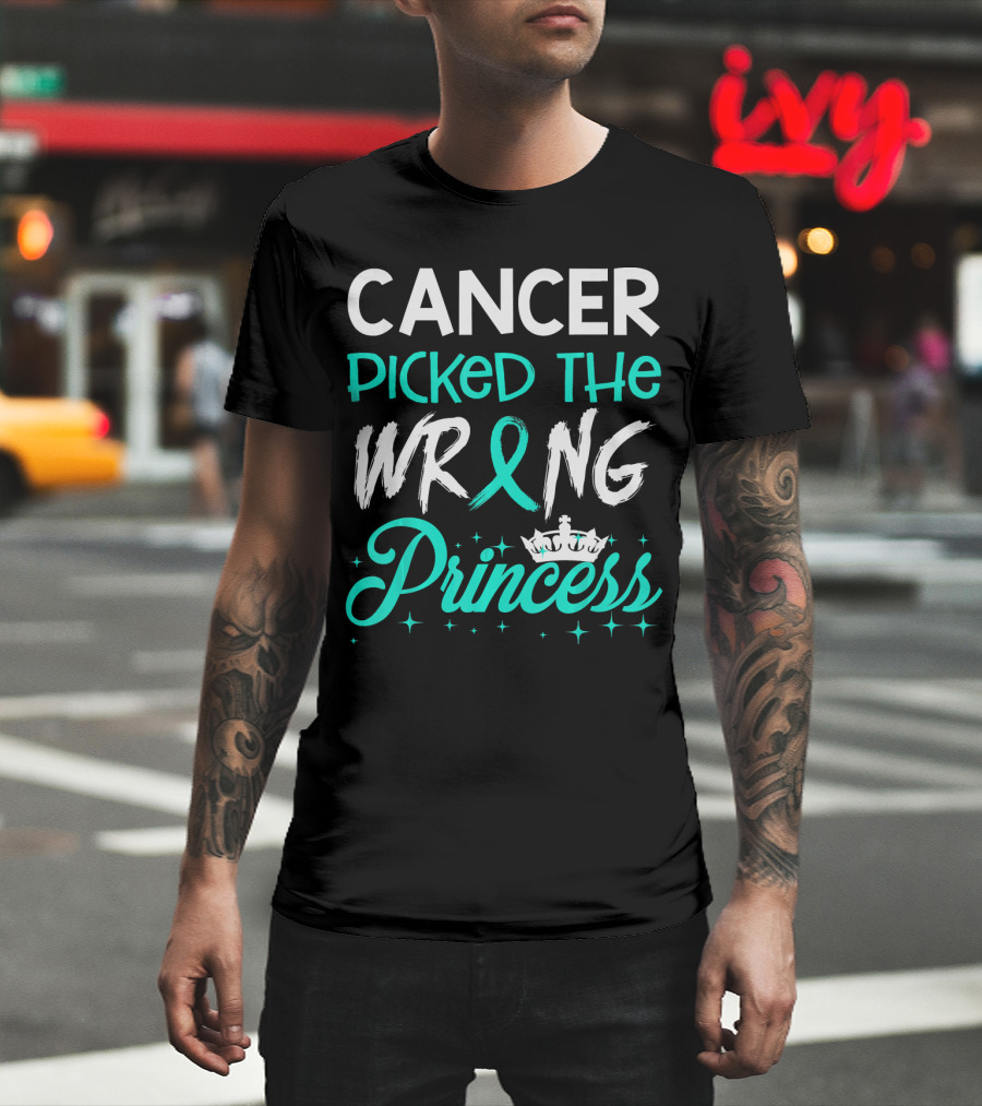 Cancer Picked The Wrong Princess Teal T-Shirt