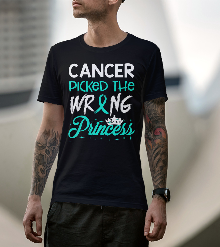 Cancer Picked The Wrong Princess Teal T-Shirt
