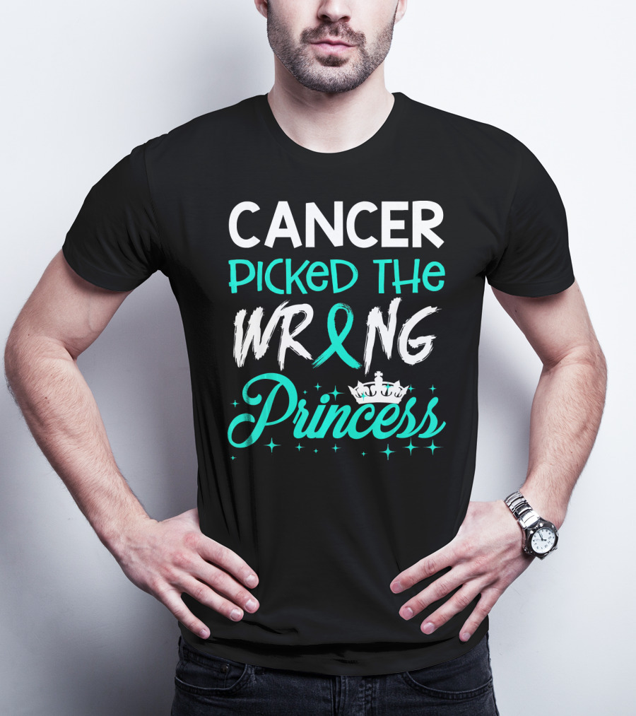 Cancer Picked The Wrong Princess Teal T-Shirt