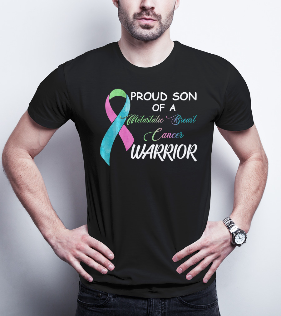 Proud Son Of A Metastatic Breast Cancer Warrior T-Shirt
