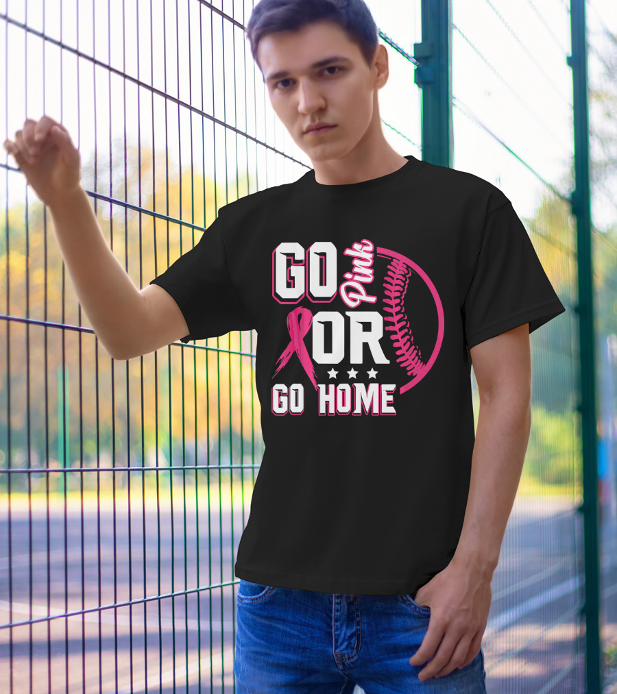 Go Pink Or Go Home Pink Ribbon Baseball Breast Cancer Awareness T-Shirt