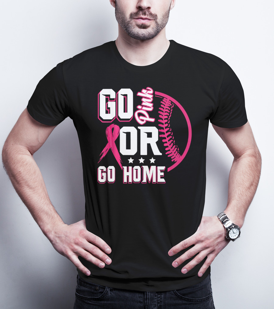 Go Pink Or Go Home Pink Ribbon Baseball Breast Cancer Awareness T-Shirt
