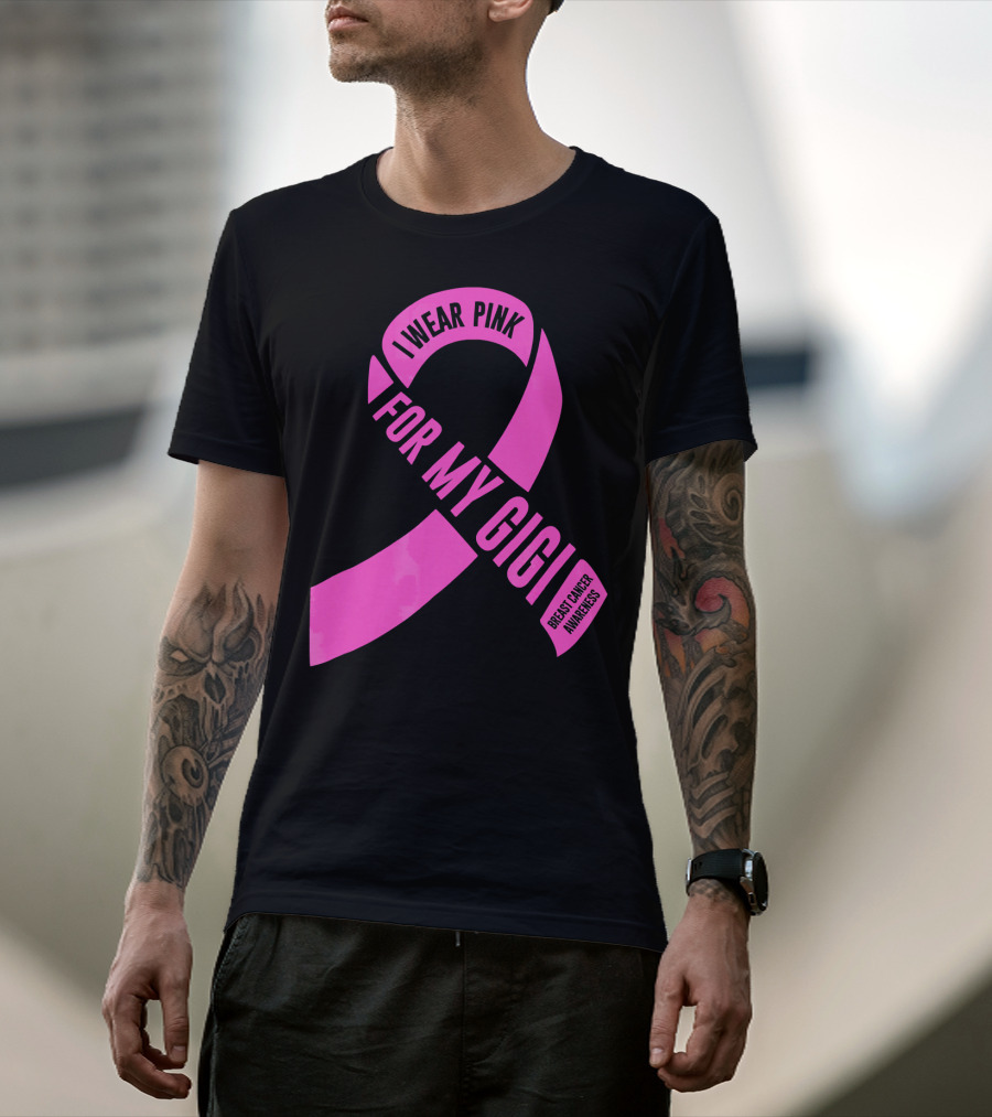 I Wear Pink For My Gigi Breast Cancer Awareness T-Shirt
