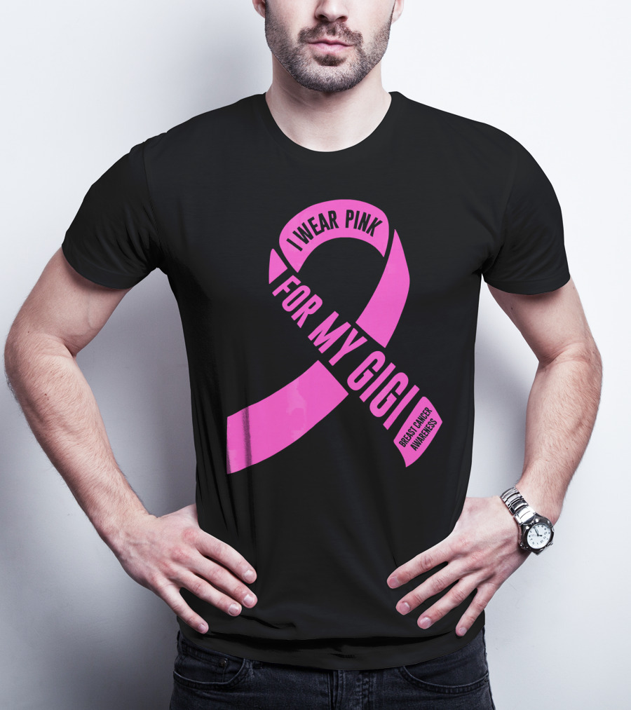 I Wear Pink For My Gigi Breast Cancer Awareness T-Shirt
