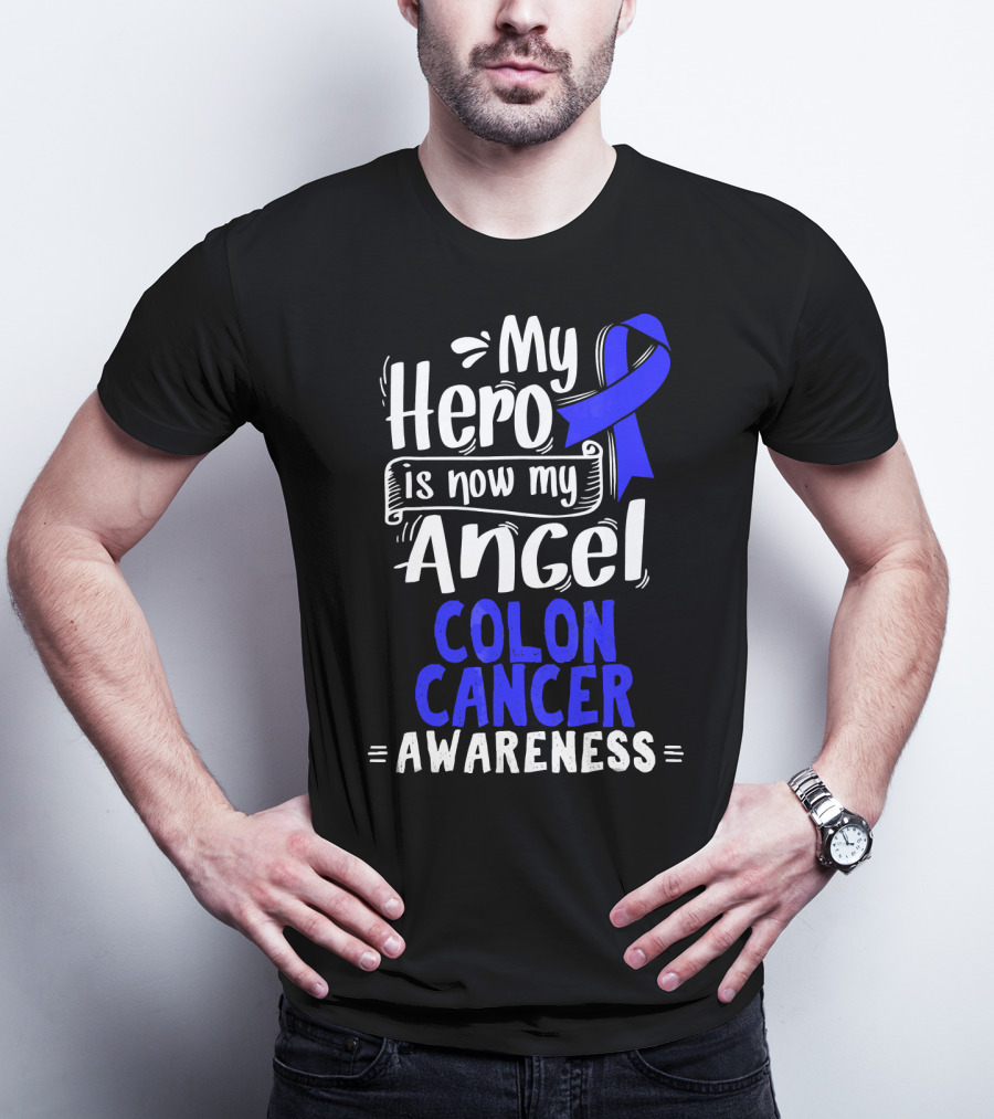 My Hero Is Now My Angel Colon Cancer Awareness T-Shirt