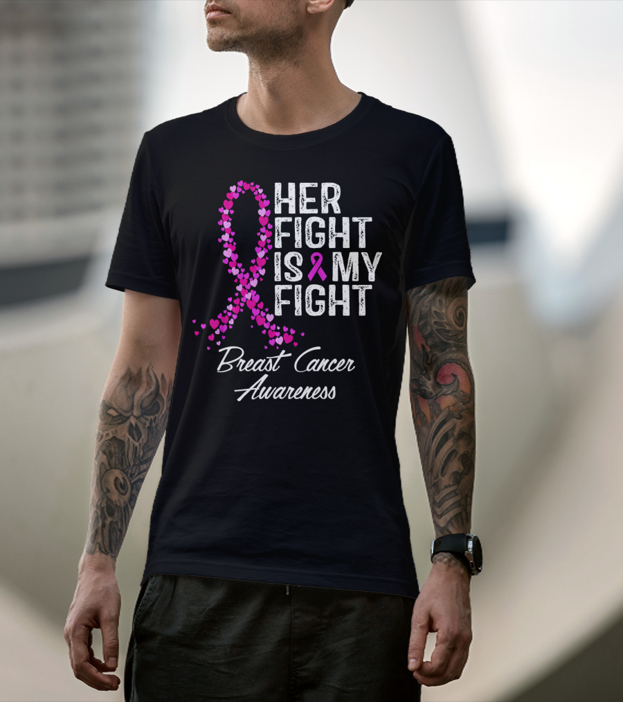 Her Fight Is My Fight Breast Cancer Awareness T-Shirt