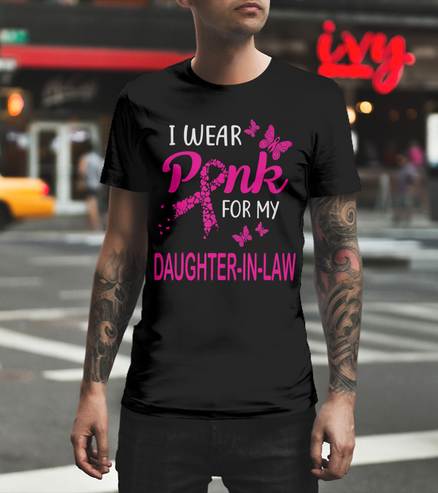 I Wear Pink For My Daughter-In-Law Breast Cancer Awareness Butterflies T-Shirt
