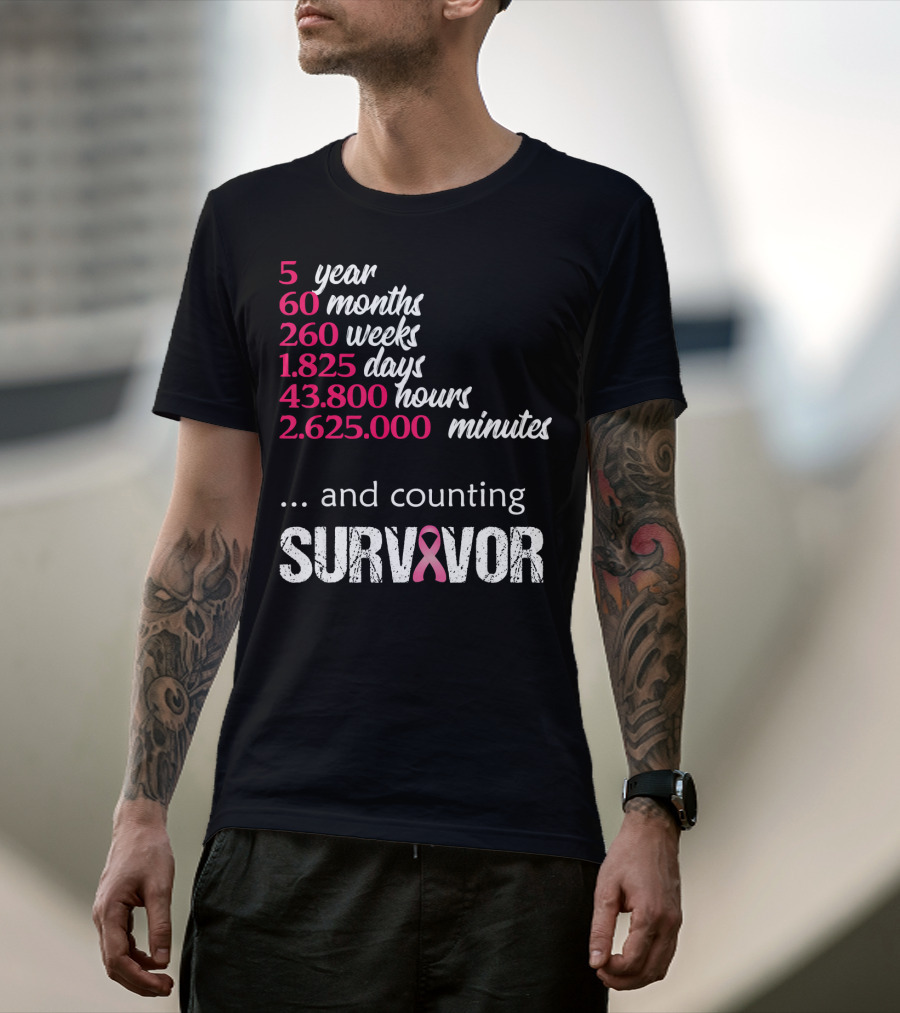 Five Year 60 Months 260 Weeks 1825 Days Survivor Breast Cancer And Counting T-Shirt