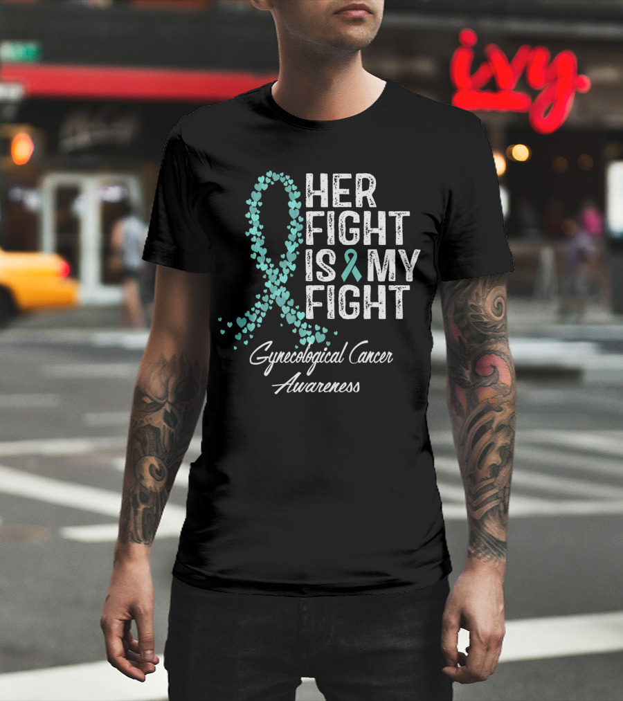 Her Fight Is My Fight Gynecological Cancer Awareness T-Shirt