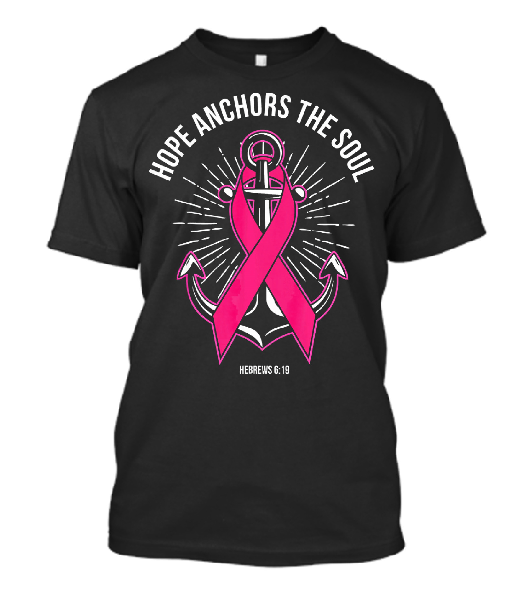 Hope Anchors The Soul Hebrews 6:19 Pink Ribbon Anchor T-Shirt