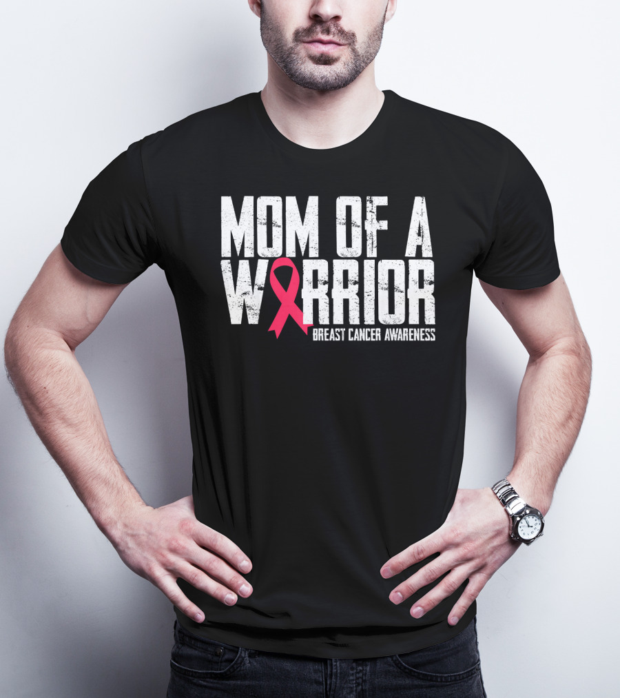 Mom Of A Warrior Breast Cancer Awareness Pink Ribbon T-Shirt