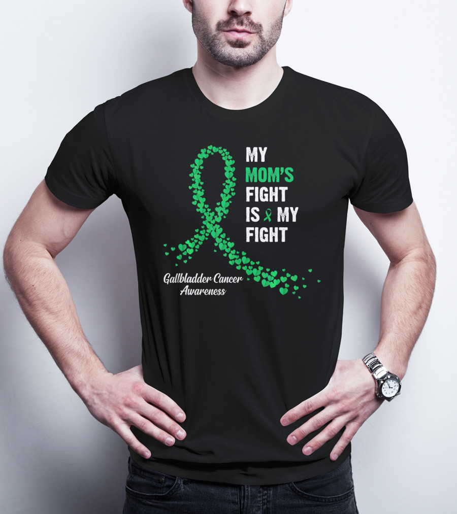 My Mom's Fight Is My Fight Gallbladder Cancer Awareness T-Shirt