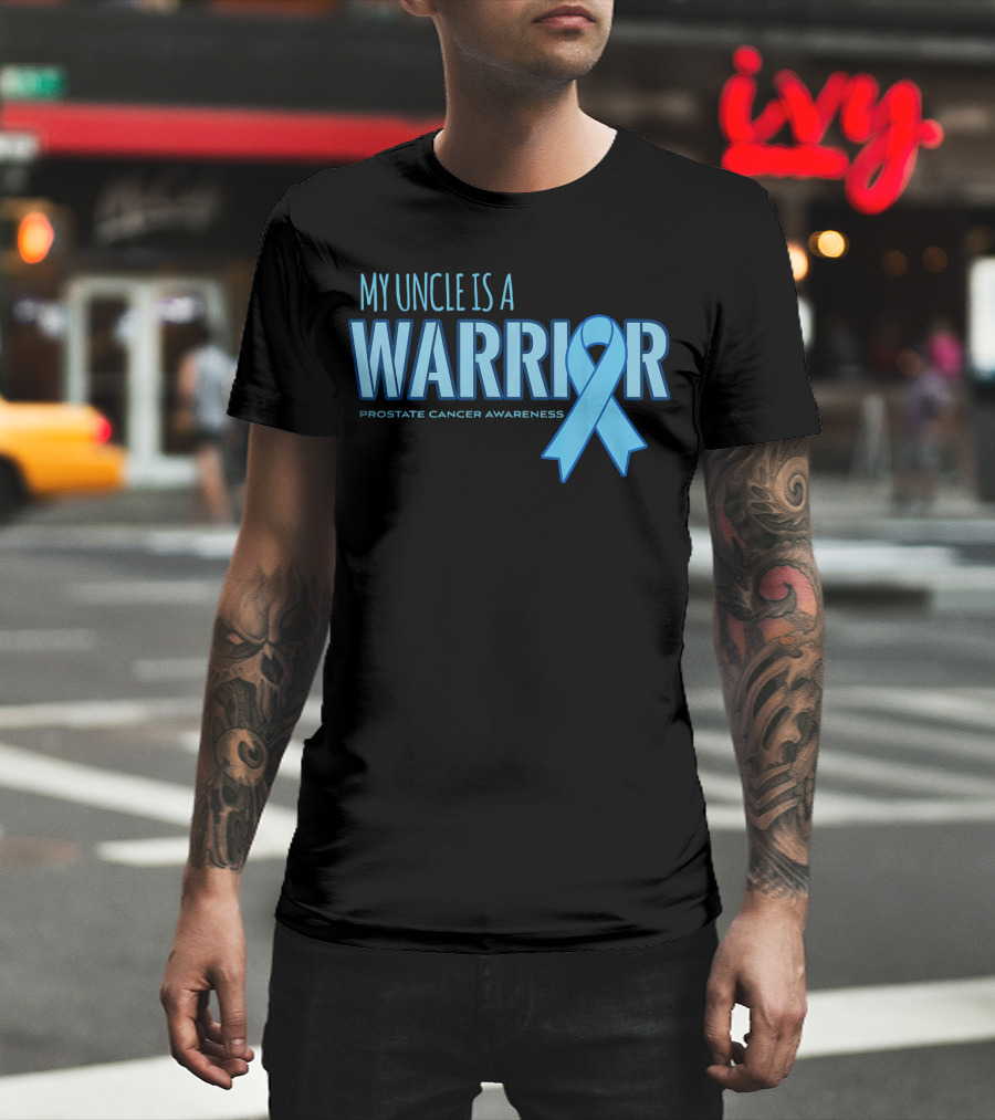 My Uncle Is A Warrior Prostate Cancer Awareness T-Shirt