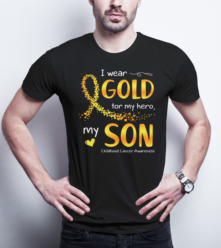 I Wear Gold For My Hero My Son Childhood Cancer Awareness T-Shirt