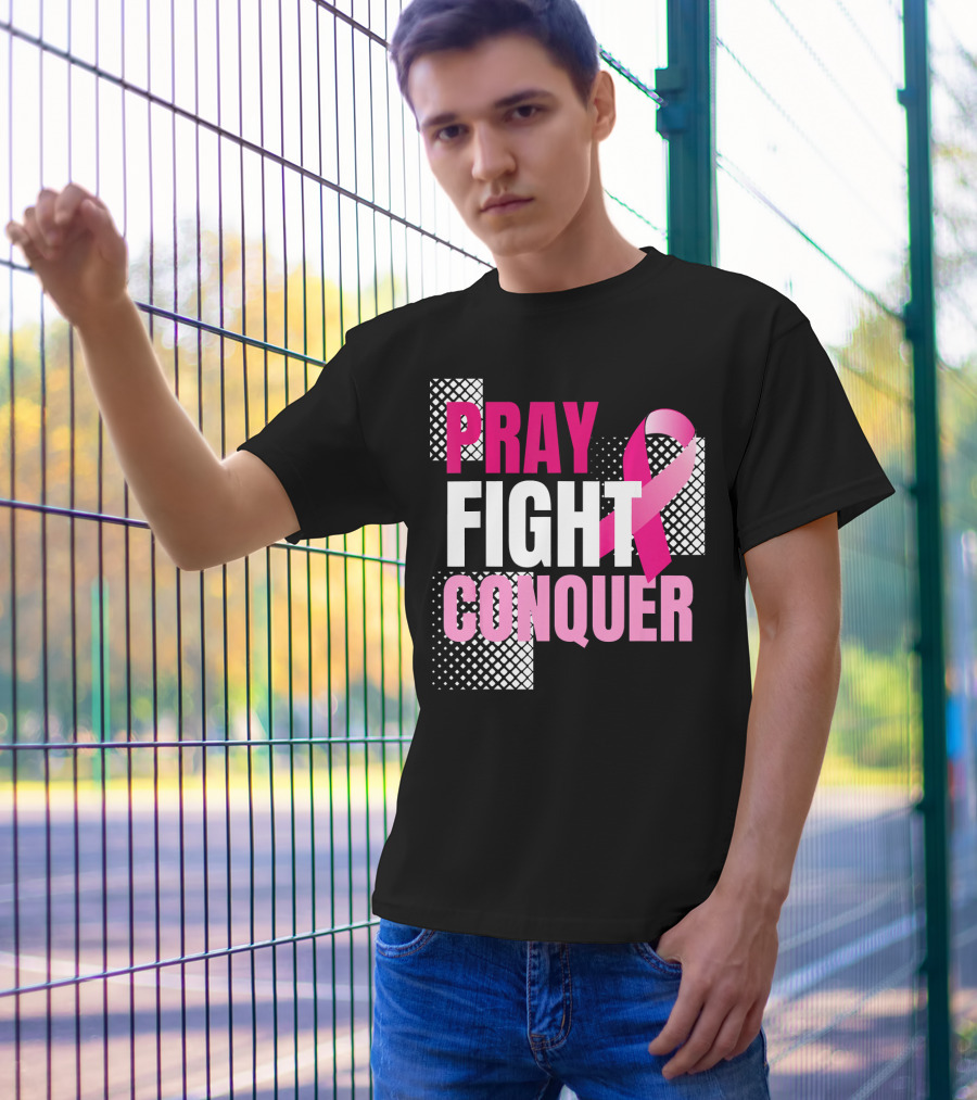 Pray Fight Conquer Breast Cancer Awareness Pink T-Shirt