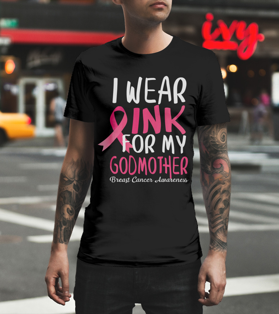 I Wear Pink For My Godmother Breast Cancer Awareness T-Shirt