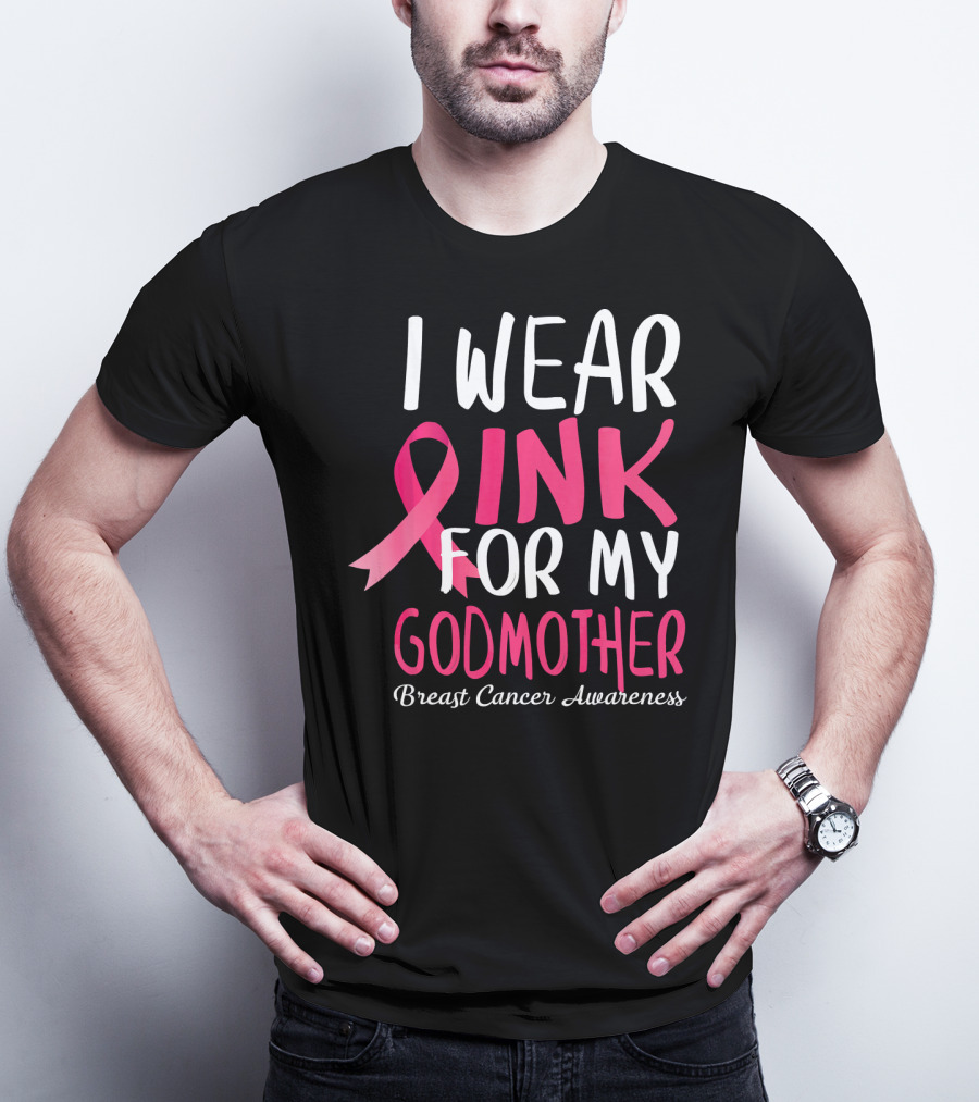 I Wear Pink For My Godmother Breast Cancer Awareness T-Shirt