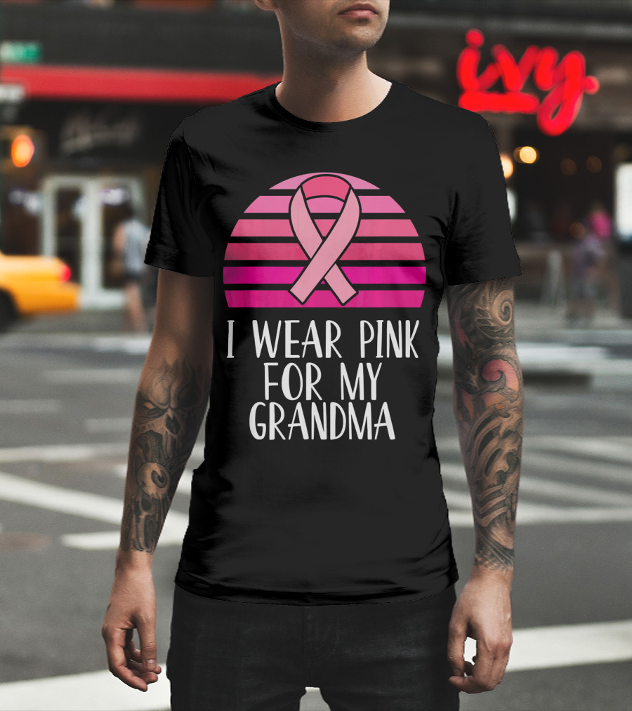 I Wear Pink For My Grandma Breast Cancer Awareness Pink T-Shirt