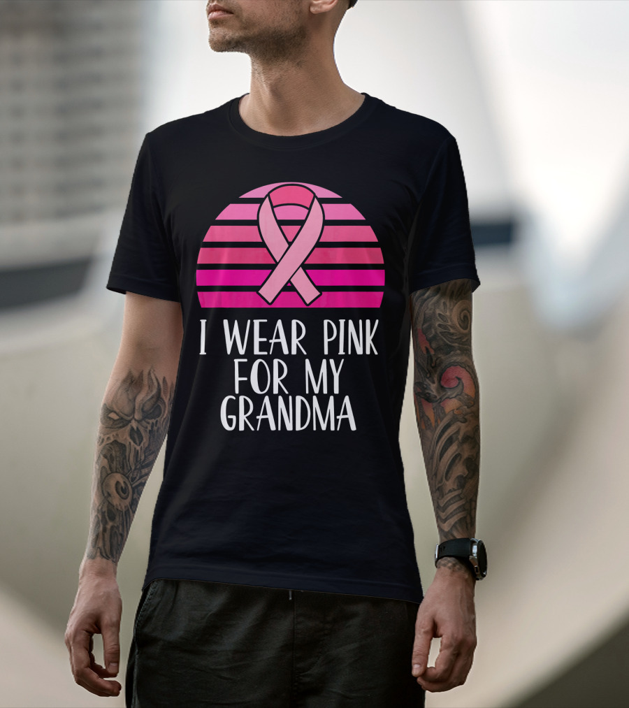 I Wear Pink For My Grandma Breast Cancer Awareness Pink T-Shirt