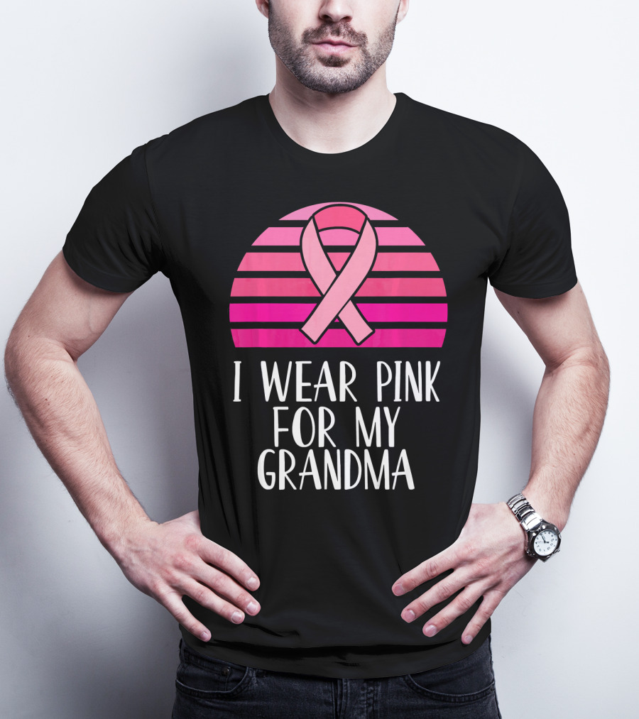 I Wear Pink For My Grandma Breast Cancer Awareness Pink T-Shirt
