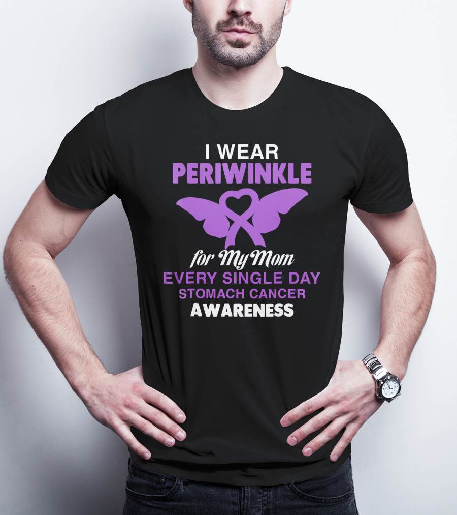 I Wear Periwinkle For My Mom Every Single Day Stomach Cancer Awareness T-Shirt