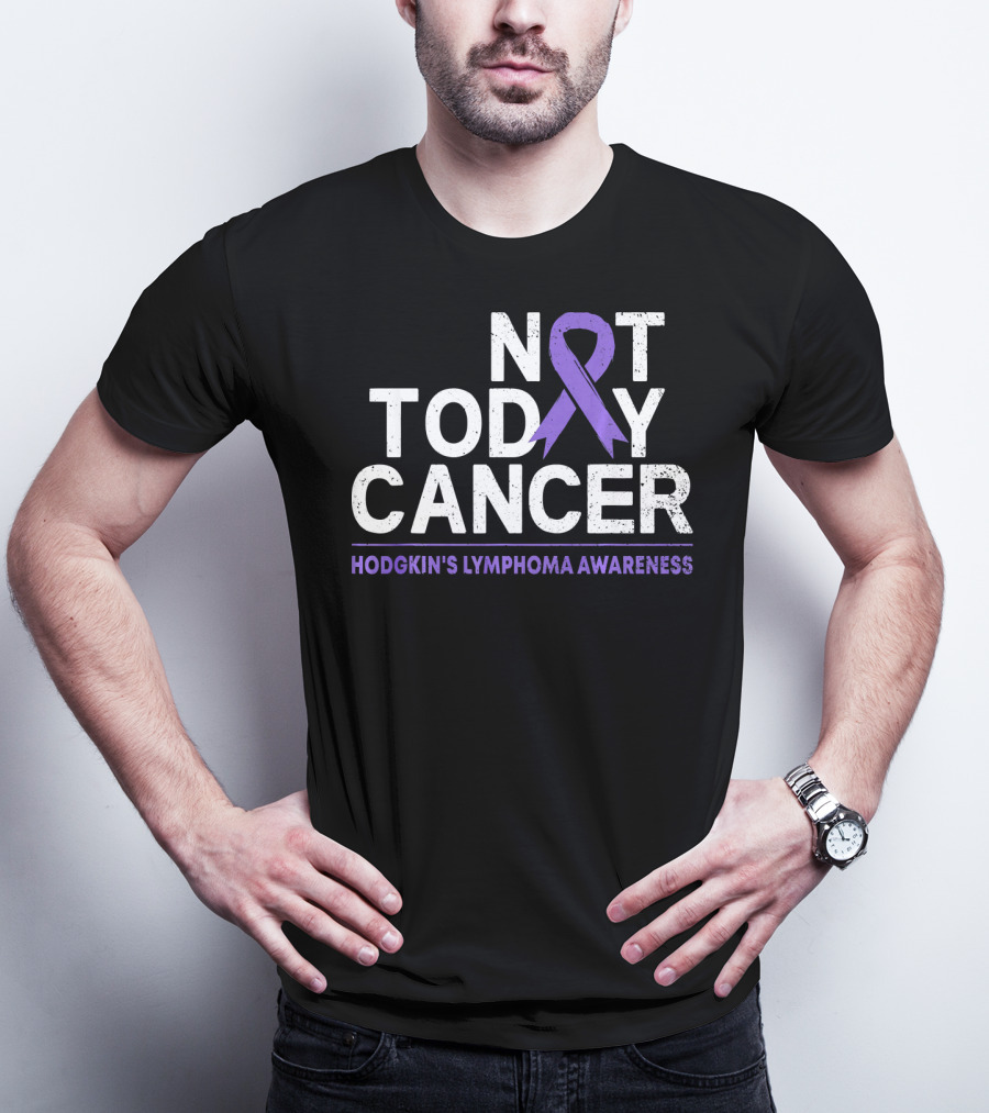 Not Today Cancer Hodgkin's Lymphoma Awareness T-Shirt