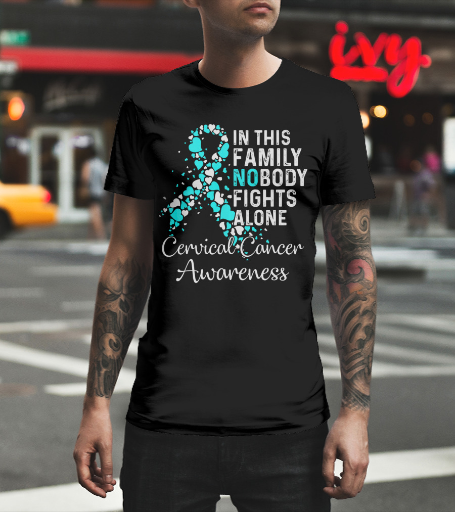 In This Family Nobody Fights Alone Cervical Cancer Awareness Ribbon Hearts T-Shirt