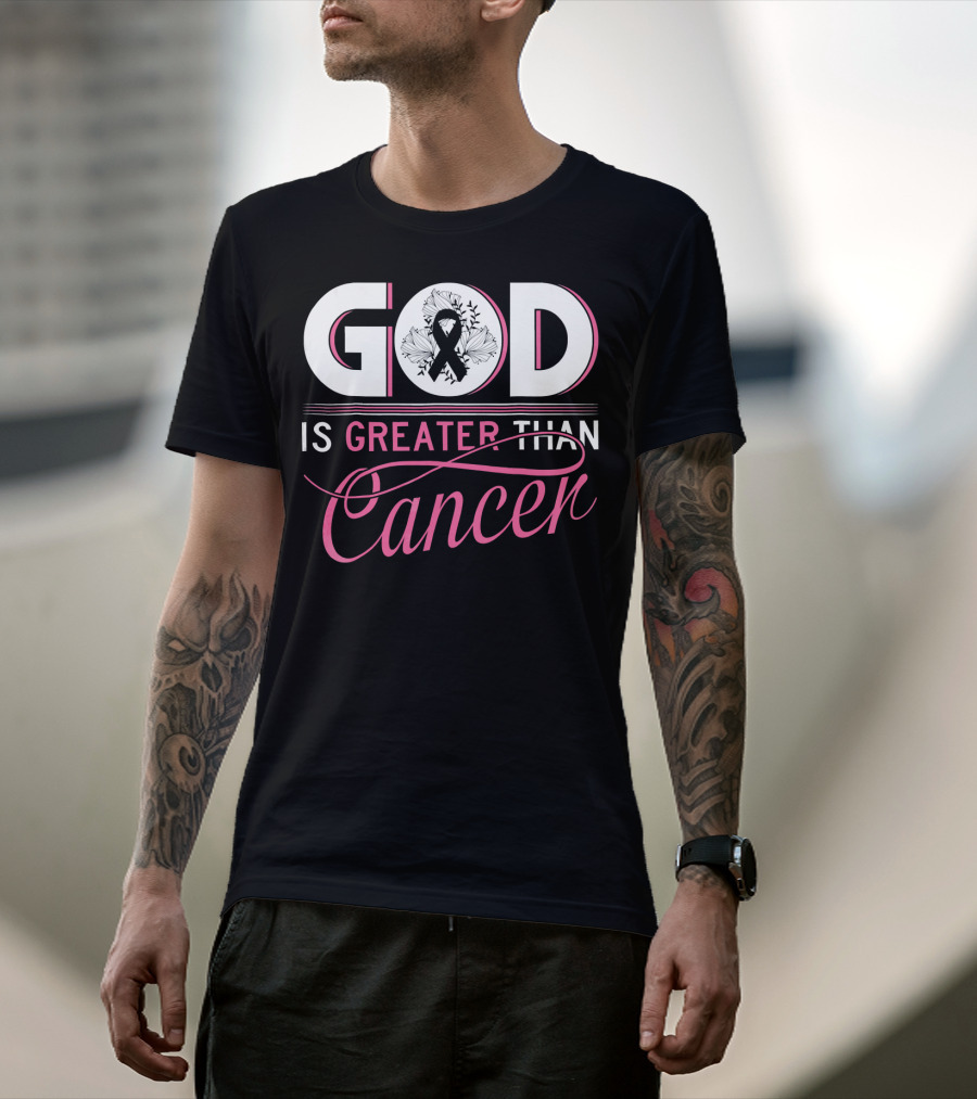 God Is Greater Than Cancer Breast Cancer Awareness T-Shirt