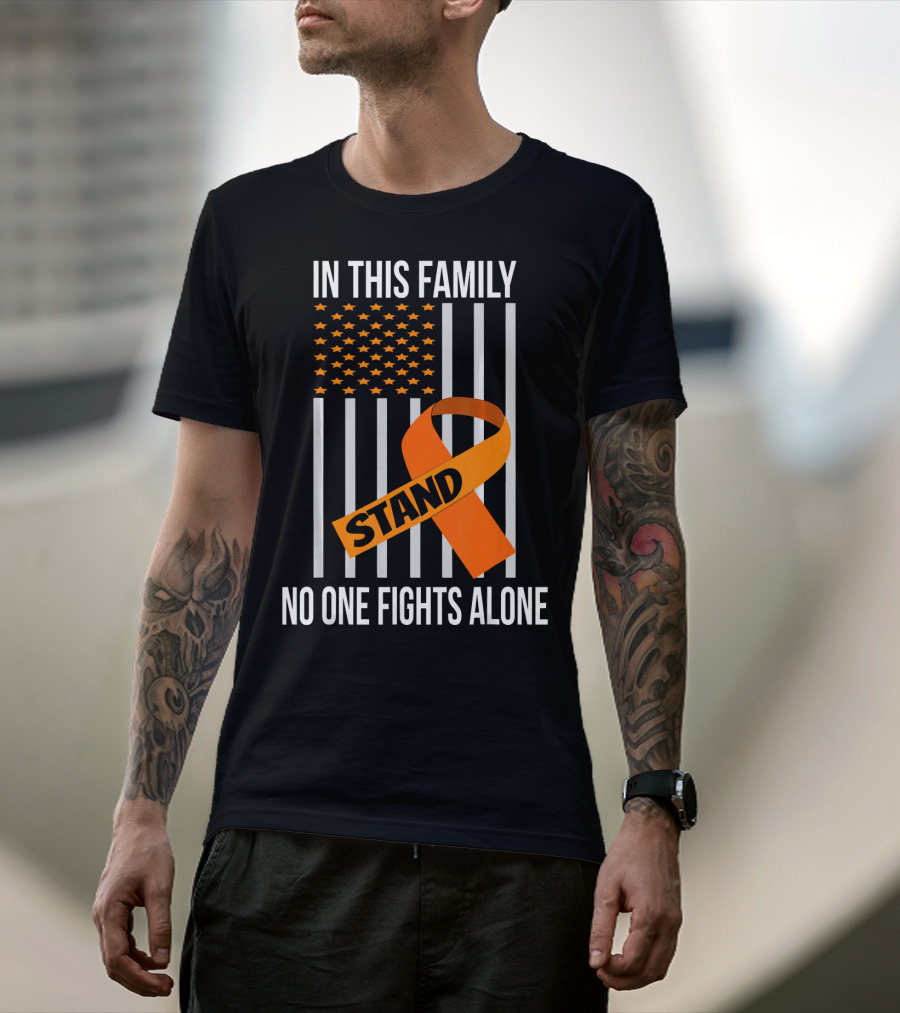 In This Family No One Fights Alone USA Flag Orange Ribbon Stand Kidney Cancer Awareness T-Shirt