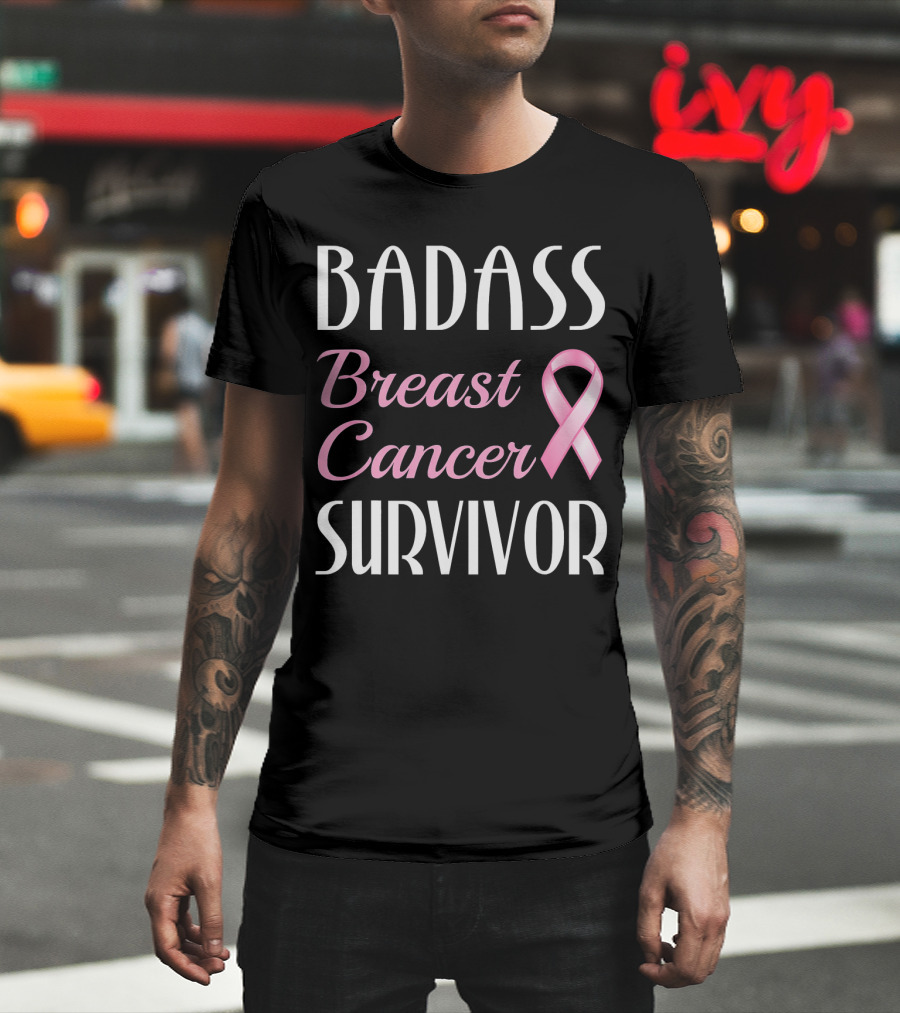 BADASS Breast Cancer SURVIVOR Pink T-Shirt