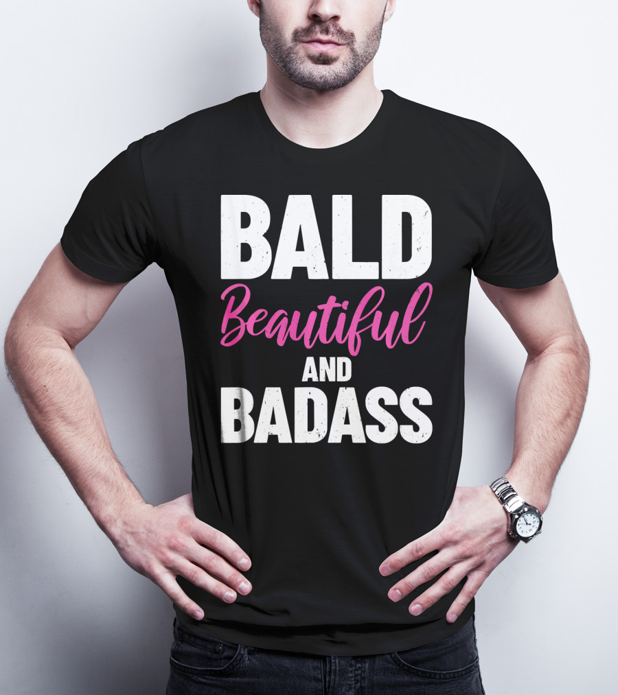 Bald Beautiful And Badass Inspirational Cancer Patient Surv T-Shirt