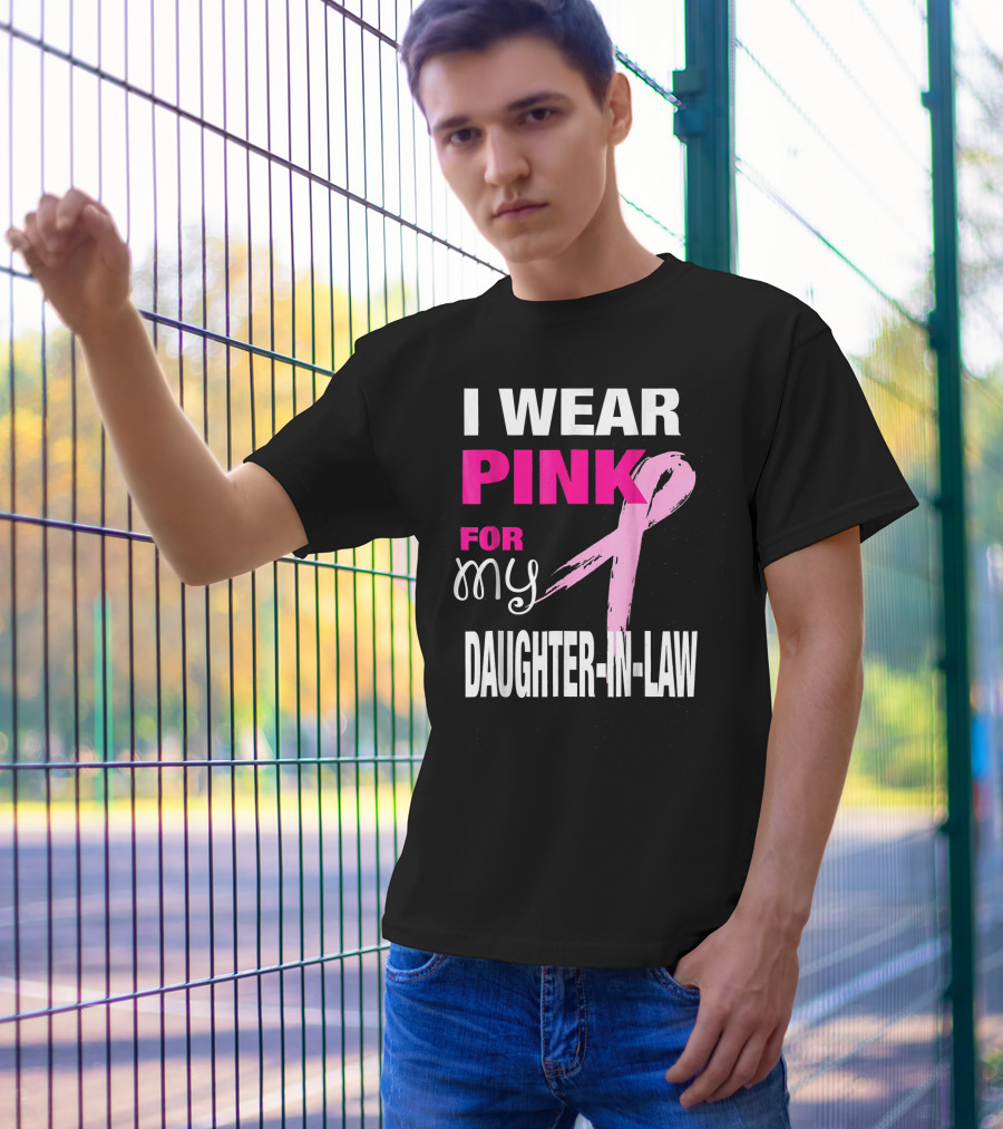 I Wear Pink For My Daughter-in-Law Breast Cancer Awareness T-Shirt