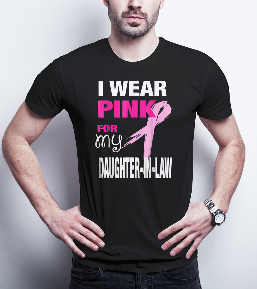 I Wear Pink For My Daughter-in-Law Breast Cancer Awareness T-Shirt